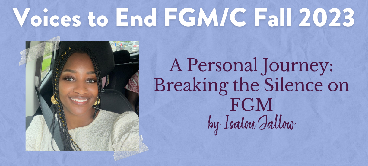 A Personal Journey: Breaking the Silence on FGM - Voices to End FGM/C ...